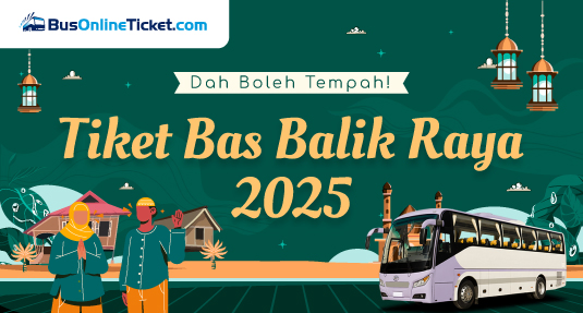 Tiket Bas Balik Raya 2025 | BusOnlineTicket.com